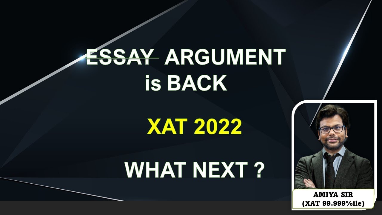 ~ESSAY~ ARGUMENT is BACK in XAT 2022 | What Next | Strategy for XAT ...