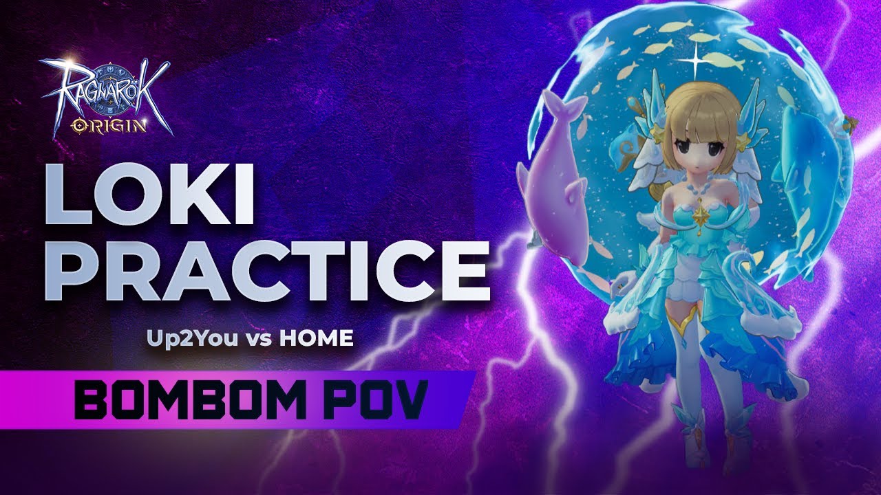 Ragnarok Origin Loki Cup Practice 29/7 Up2You vs HOME | BOMBOM POV ...