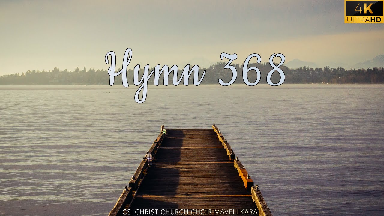 Hymn 368 | കീർത്തനം 368 | സർവ്വരാജ്യ ദേശക്കാർക്കായ് | CSI Christ Church Choir Mavelikara | 4k ...