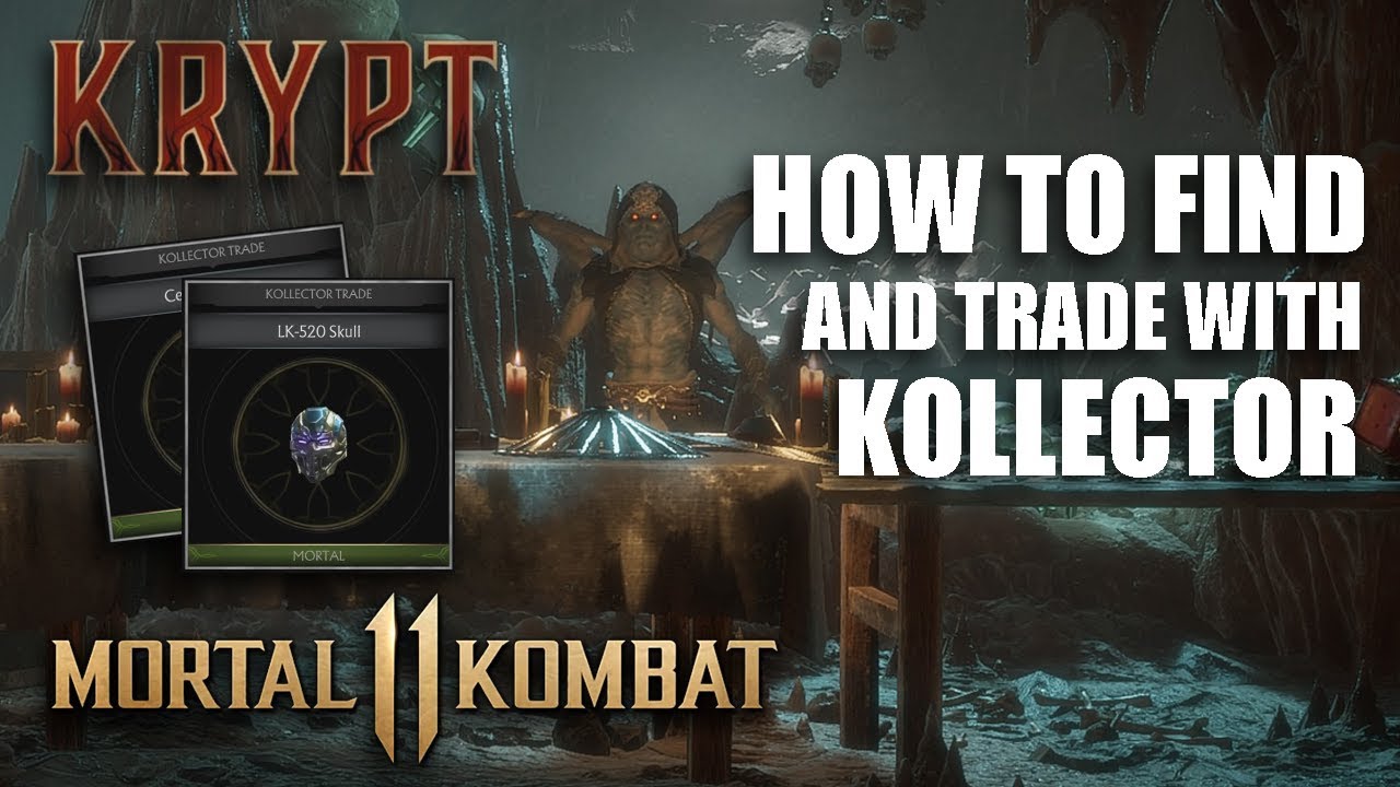 MORTAL KOMBAT 11 - How to Find and Trade with the Kollector in the ...