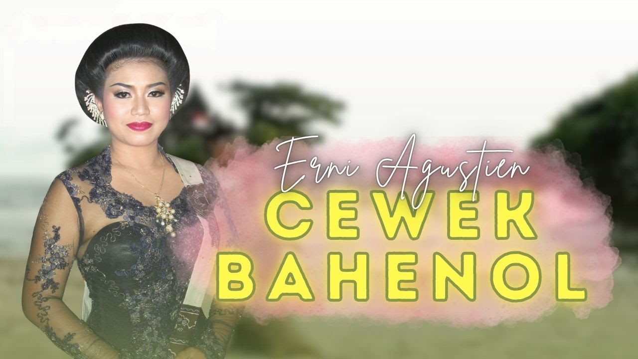 Erni Agustien - Cewek Bahenol (Official Music Video) - YouTube