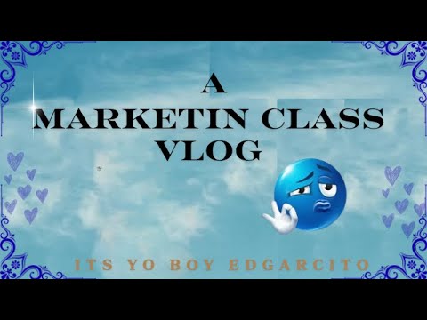 its yo boy EdgarCito Vlog in my ...( Marketing Class )👍 - YouTube