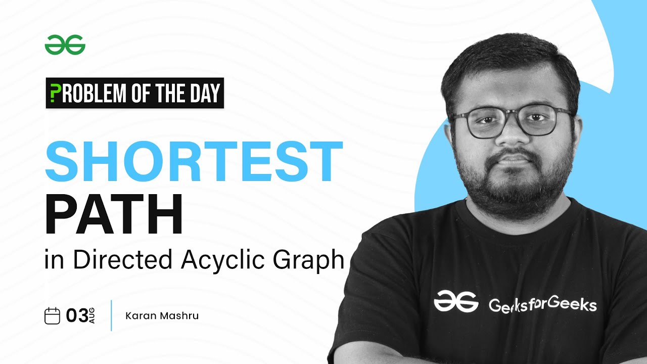 PROBLEM OF THE DAY 03 08 2023 Shortest Path In Directed Acyclic problem-of-the-day-03-08-2023-shortest-path-in-directed-acyclic