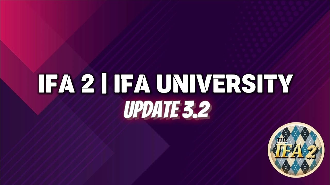 IFA 2 | IFA UNIVERSITY UPDATE 3.2 - YouTube
