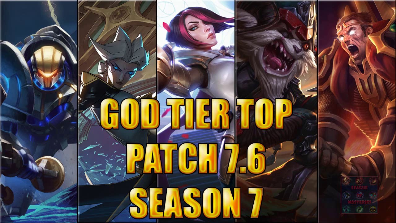 Best Top Laners | God Tier | patch 7.6 Season 7 League of legends - YouTube