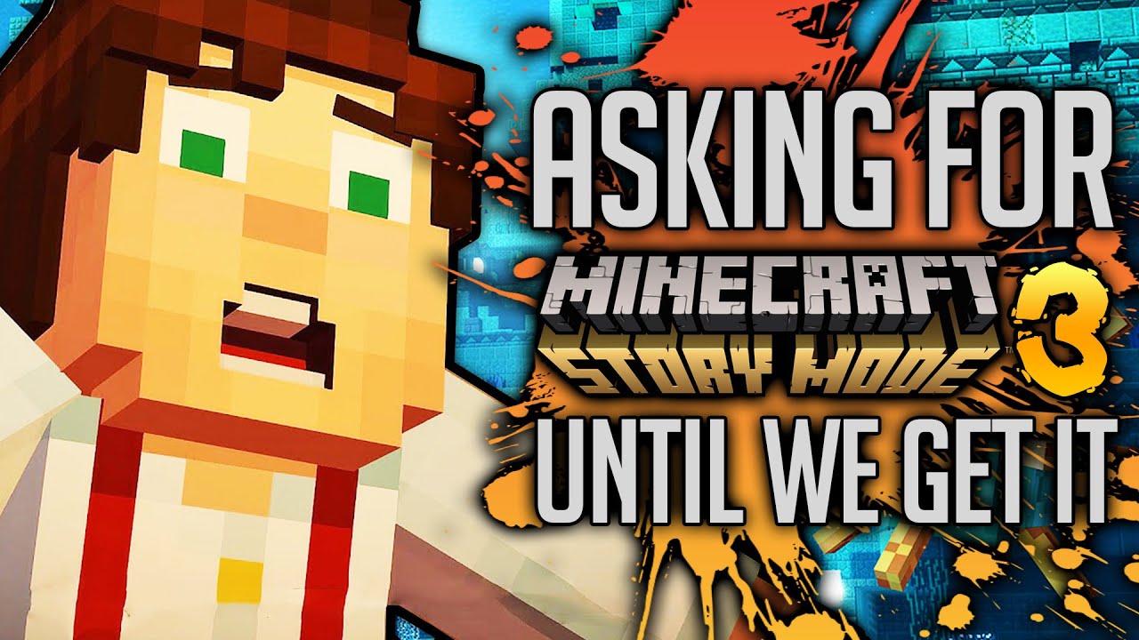 "Asking For Minecraft Story Mode Season 3 Until We get it" - YouTube