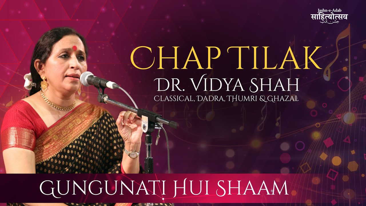 Chhap Tilak | Classical Ghazal Singing by Dr. Vidya Shah | Jashn-e-Adab ...