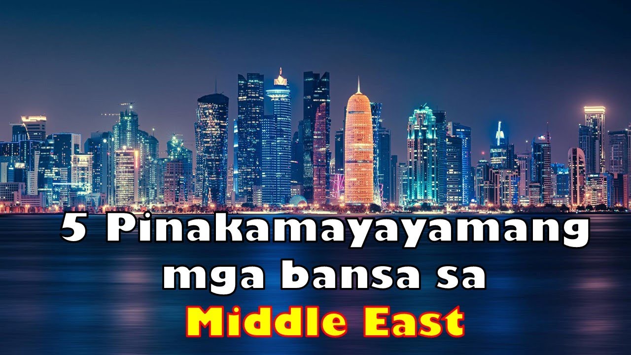 5 Pinakamayamang bansa sa Middle East Made with Clipchamp 1 - YouTube