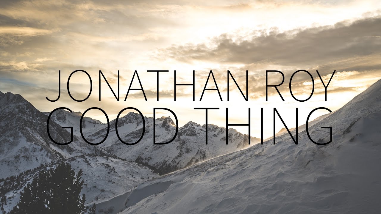 Jonathan Roy Good Things Lyrics YouTube jonathan-roy-good-things-lyrics-youtube