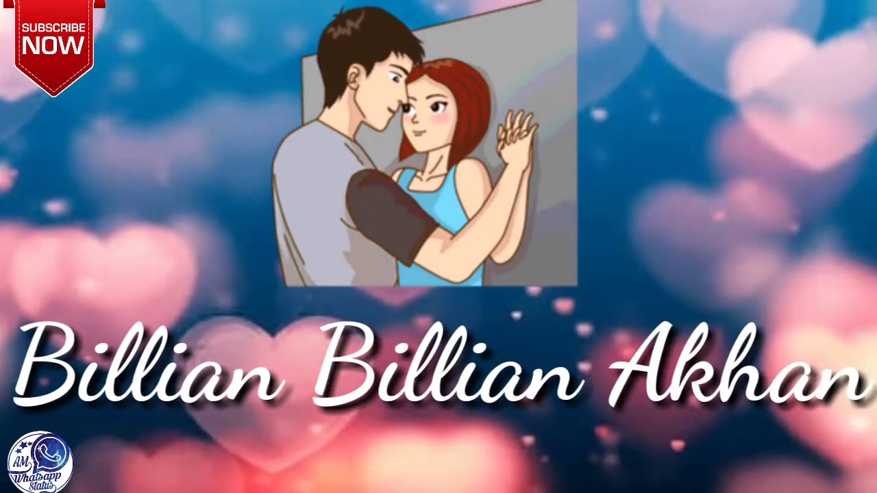 Billian Billian Akhan Lovely Whatsapp Status 30 Second || By AM ...