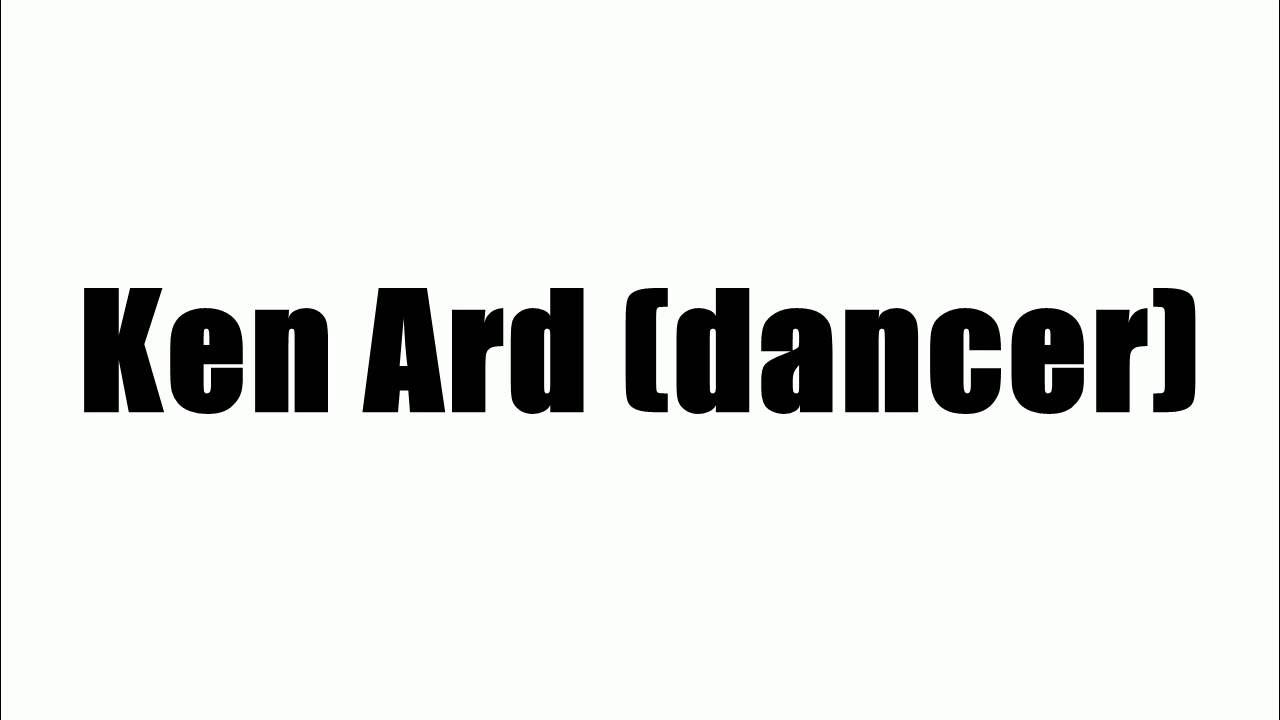 Ken Ard (dancer) - YouTube