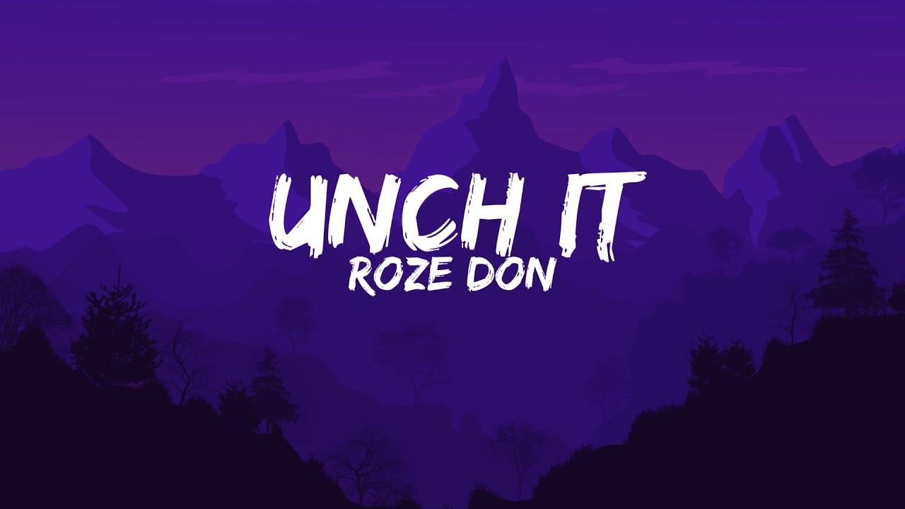 Roze Don - UNCH IT (Lyrics) - YouTube