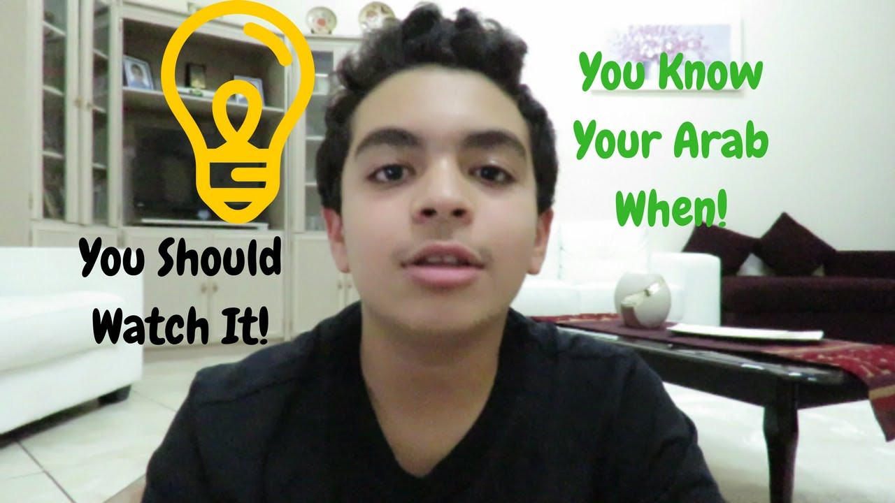 You Know Your Arab When! / Reasons You Will love!! - YouTube