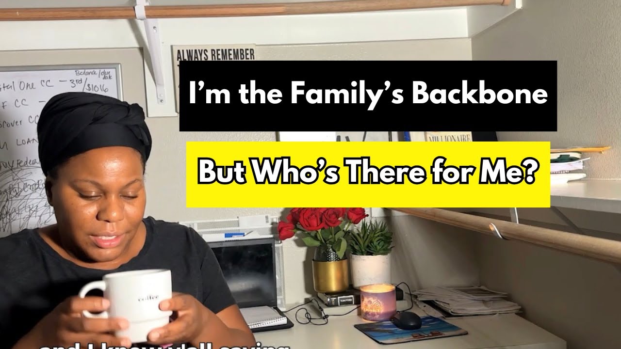 I'M THE FAMILY BACKBONE... BUT WHO'S THERE FOR ME? | Emotional Growth ...