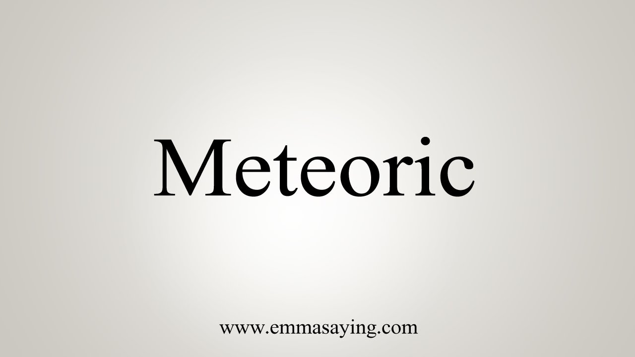 How To Say Meteoric YouTube how-to-say-meteoric-youtube