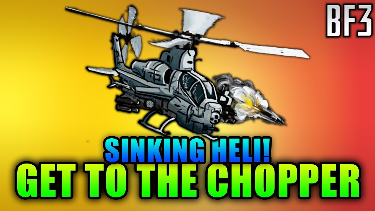 Get To The Chopper Ep.20 - Sinking Helicopter! (Battlefield 3 Gameplay ...