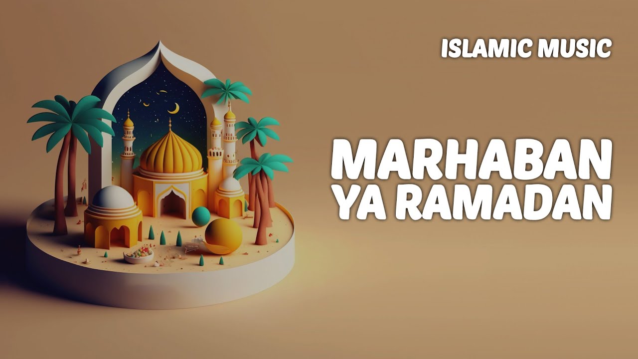 Marhaban Ya Ramadan (Music) - YouTube