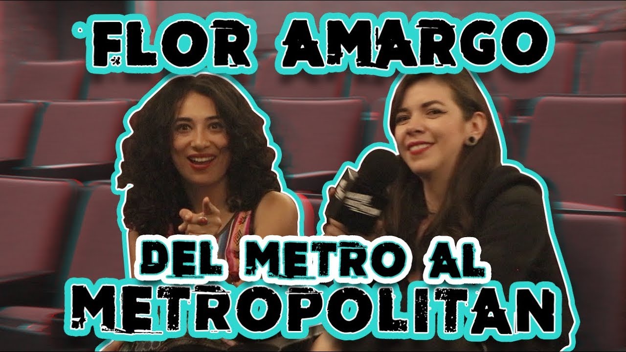FLOR AMARGO ENTREVISTA DEL METRO AL METROPOLITAN - YouTube