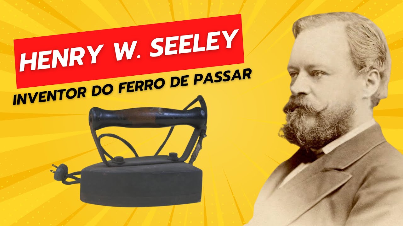 Resumo das Coisas: Ferro de Passar Roupa [Henry W. Seeley] - YouTube