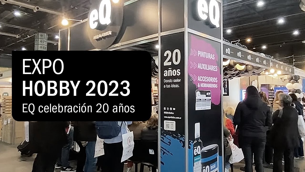 Expo Hobby 2023 - EQ celebración 20 años - YouTube