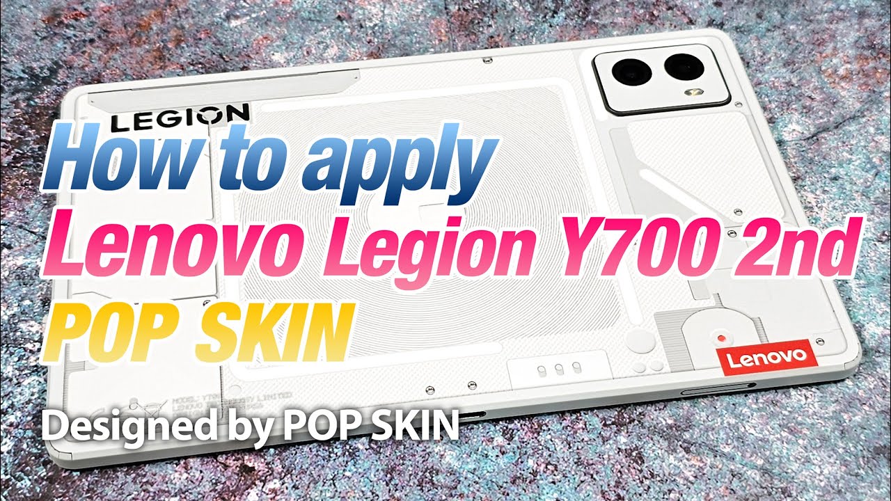 How to apply Lenovo Legion Y700 2nd generation POP SKIN - YouTube
