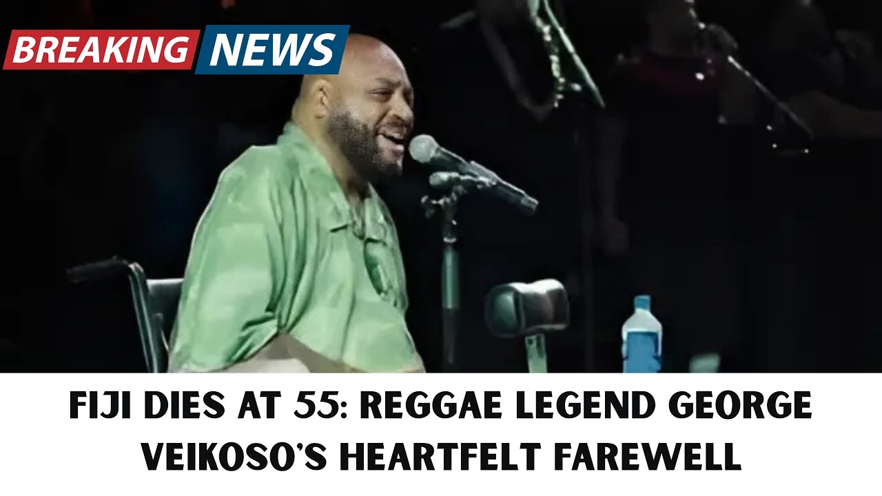 Fiji Dies at 55: Reggae Legend George Veikoso's Heartfelt Farewell ...