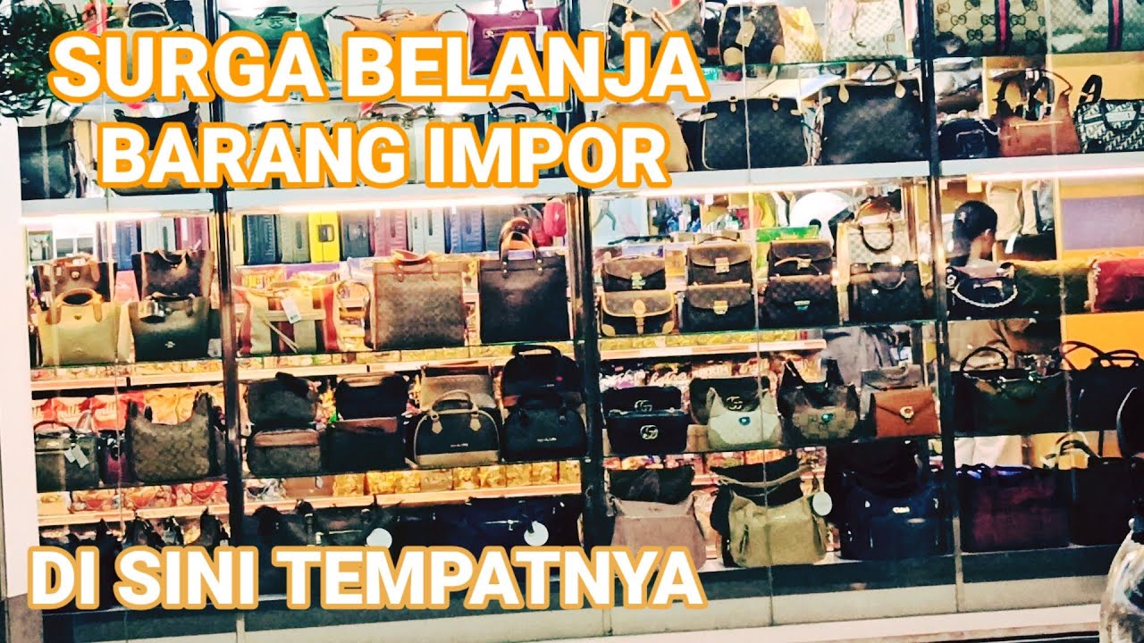 Pusat berbagai macam barang import terbesar ada di sini | nagoya Batam ...