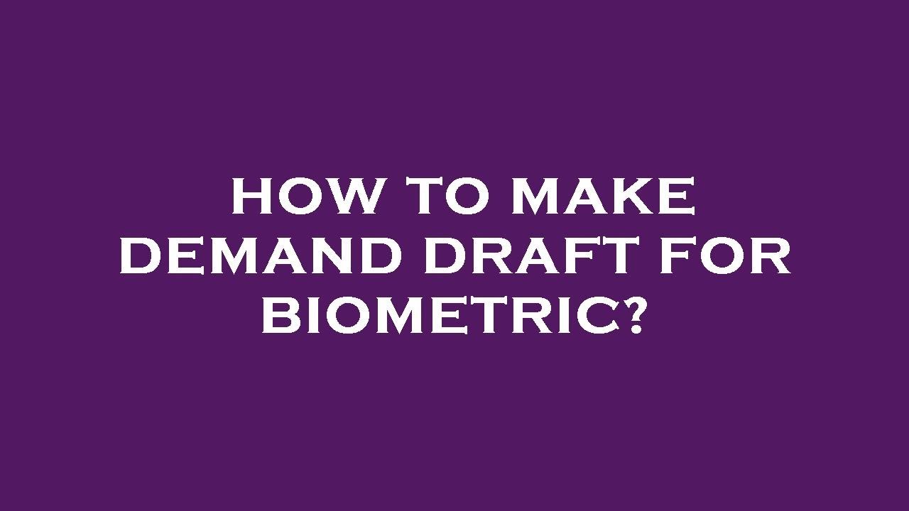 How to make demand draft for biometric? - YouTube