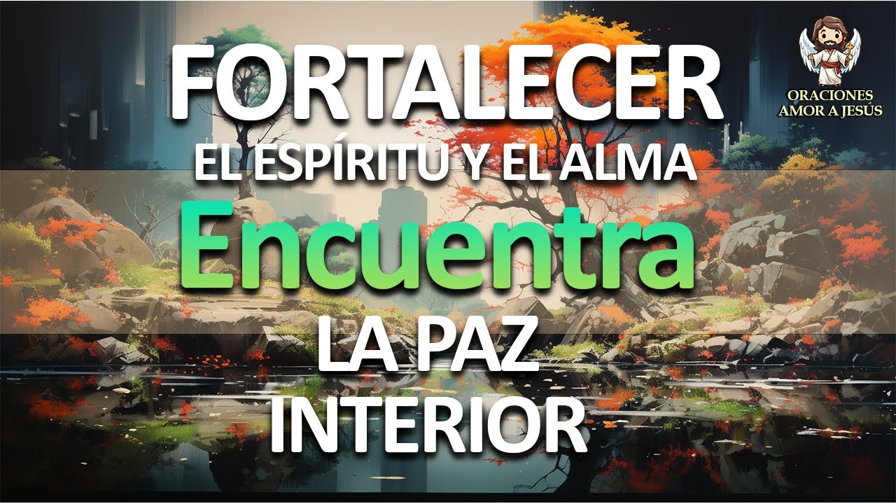 Poderosa Oración para Fortalecer el Espíritu y el Alma ¡Encuentra la ...