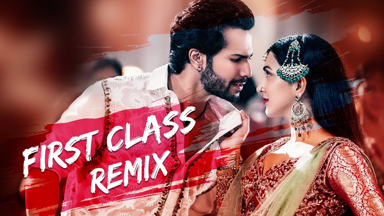 First Class (Remix) | Dexter Beats | Varun Dhawan , Alia Bhatt, Kiara ...