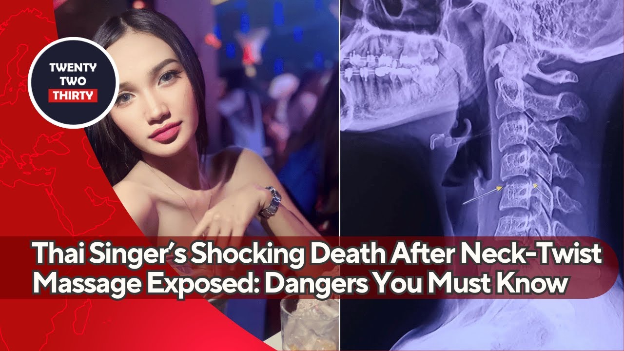 Thai Singer’s Shocking Death After Neck-Twist Massage Exposed: The ...