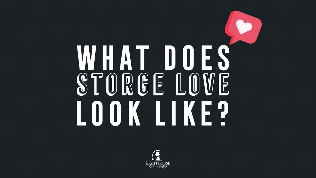 06 26 2019 What Does Storge Love Look Like - YouTube