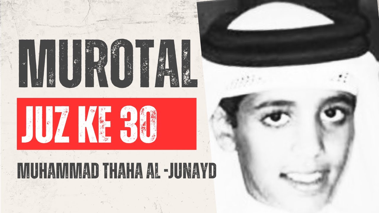 Murotal Juz Amma Muhammad Thaha Al Junayd - YouTube
