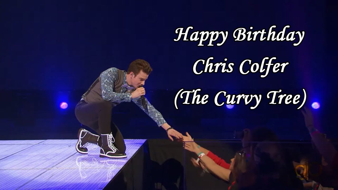 Happy Birthday Chris Colfer (The Curvy Tree) - YouTube