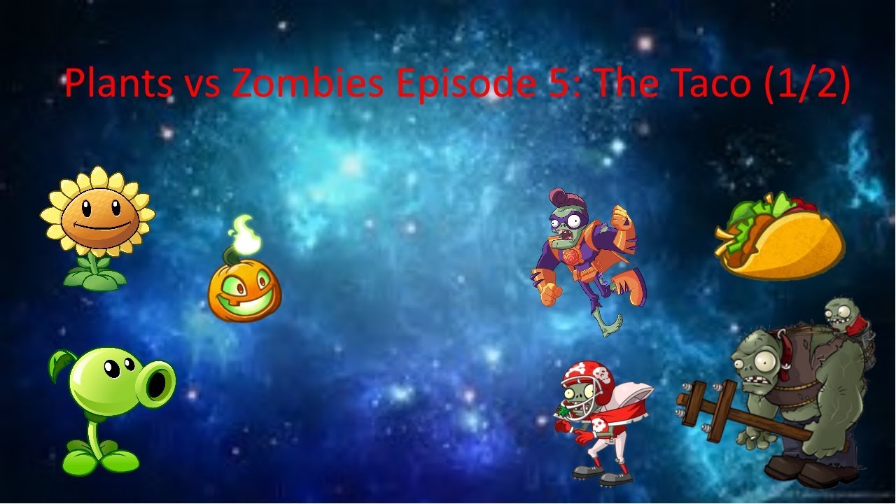 Plants vs Zombies episode 4: The Taco (1/2) - YouTube