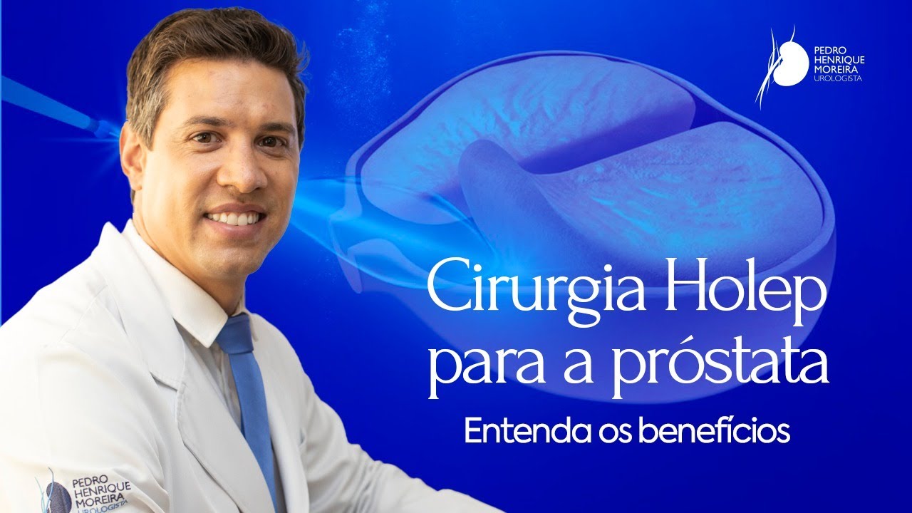 Cirurgia HOLEP para a próstata - Entenda os benefícios - YouTube