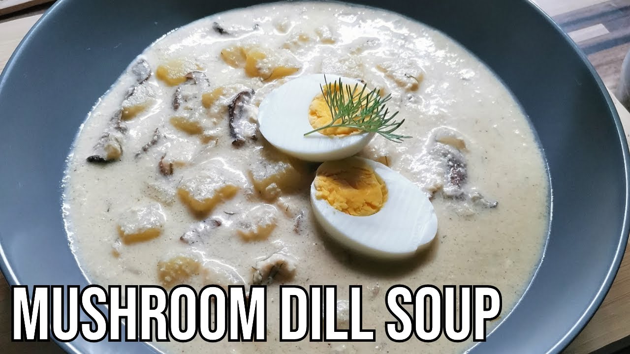 MUSHROOM DILL SOUP│Recipe For Traditional Czech Soup "KULAJDA" - YouTube