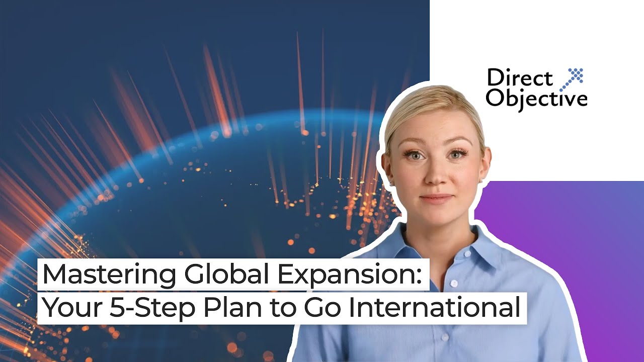 Mastering Global Expansion: Your 5-Step Plan to Go International - YouTube