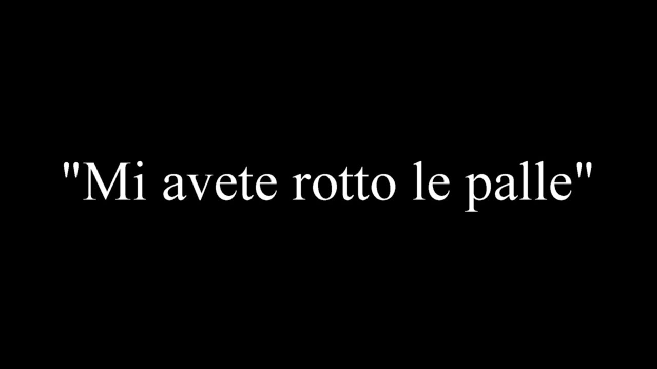 "Mi avete rotto le palle" - YouTube