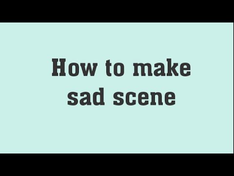 How to make sad scene - YouTube