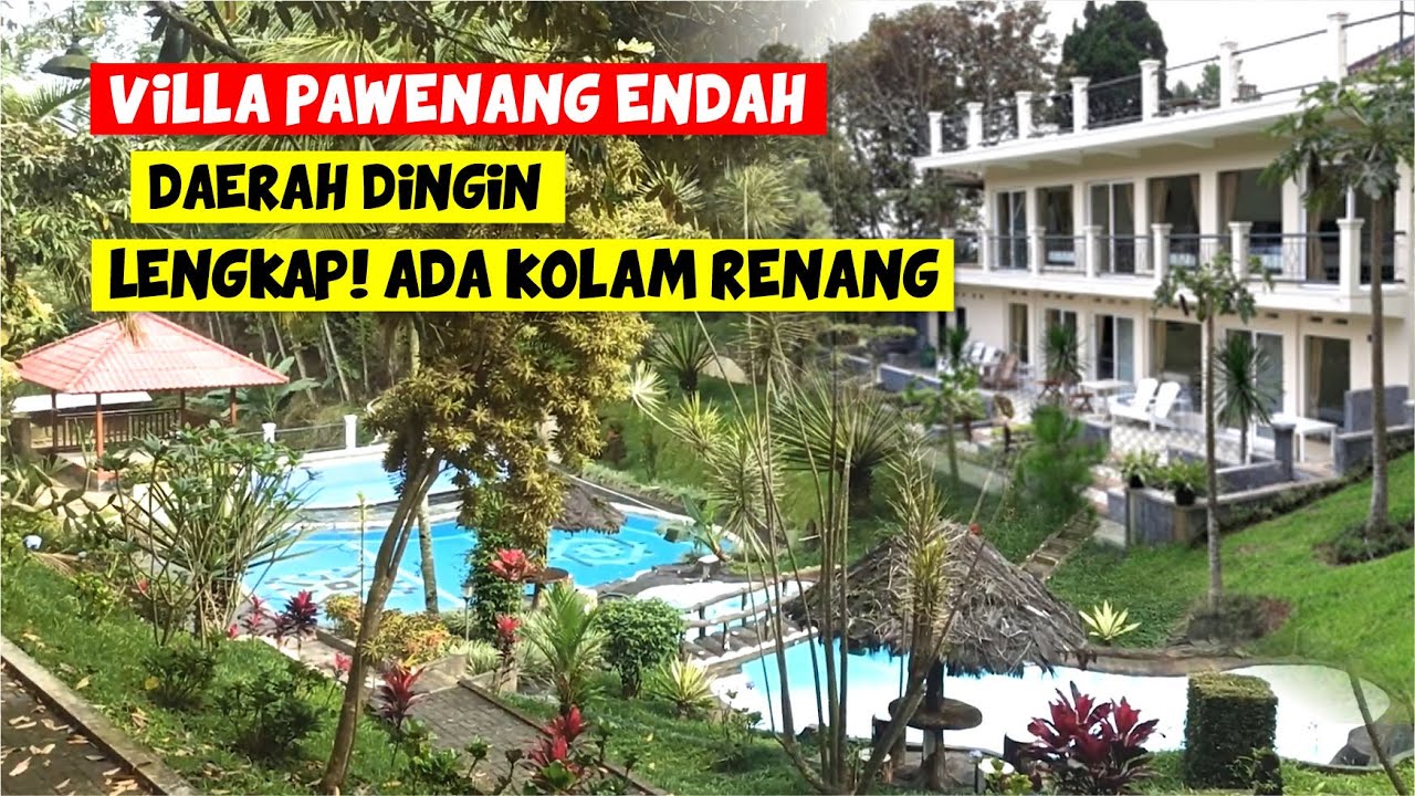 VILLA PAWENANG ENDAH PURWAKARTA | PENGINAPAN DAERAH DINGIN DI ...