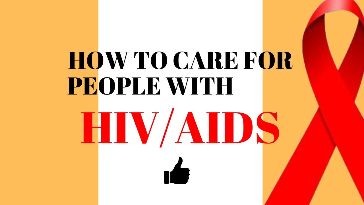 How to care for people with HIV&AIDS 15 - YouTube