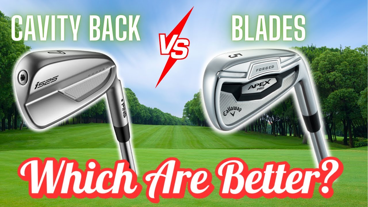 Cavity Back Irons vs Blade Irons: Which are best for you? - YouTube