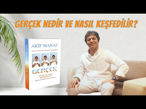 Gerçek nedir ve nasıl keşfedilir? Akif Manaf