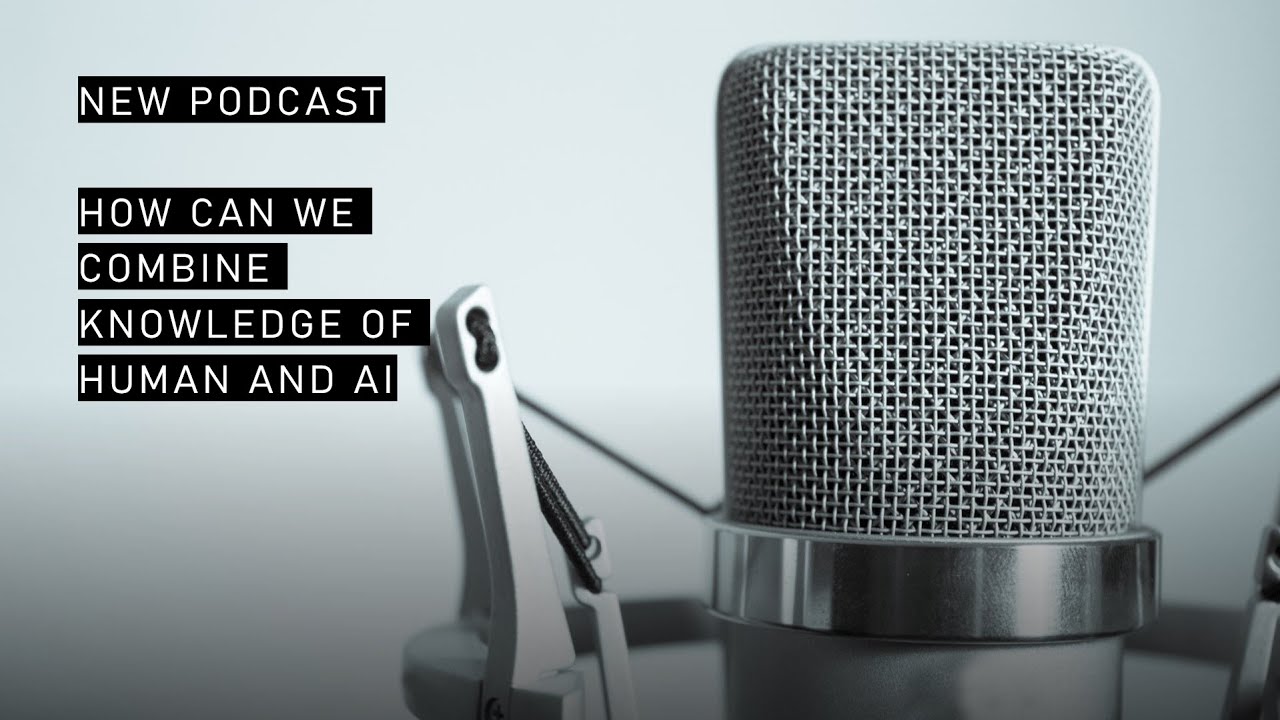 Podcast How can we combine human and AI knowledge - YouTube