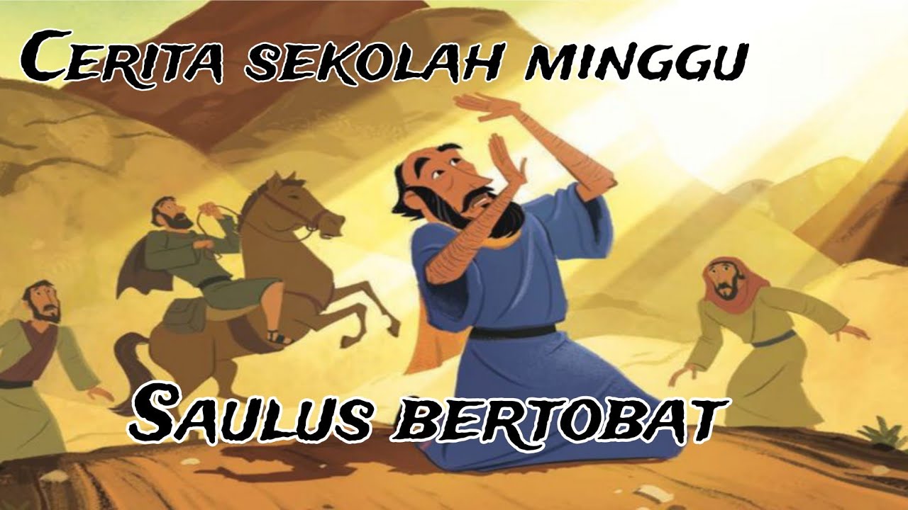 cerita sekolah minggu kristen||Saulus bertobat - YouTube