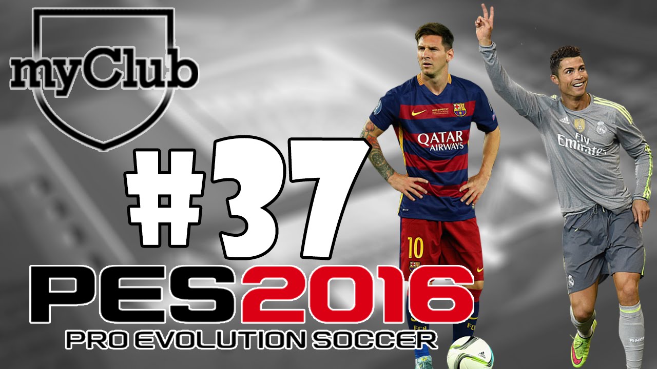 My Club #37 - "El Clásico Heroes" - Emoções em PES 2016 - YouTube