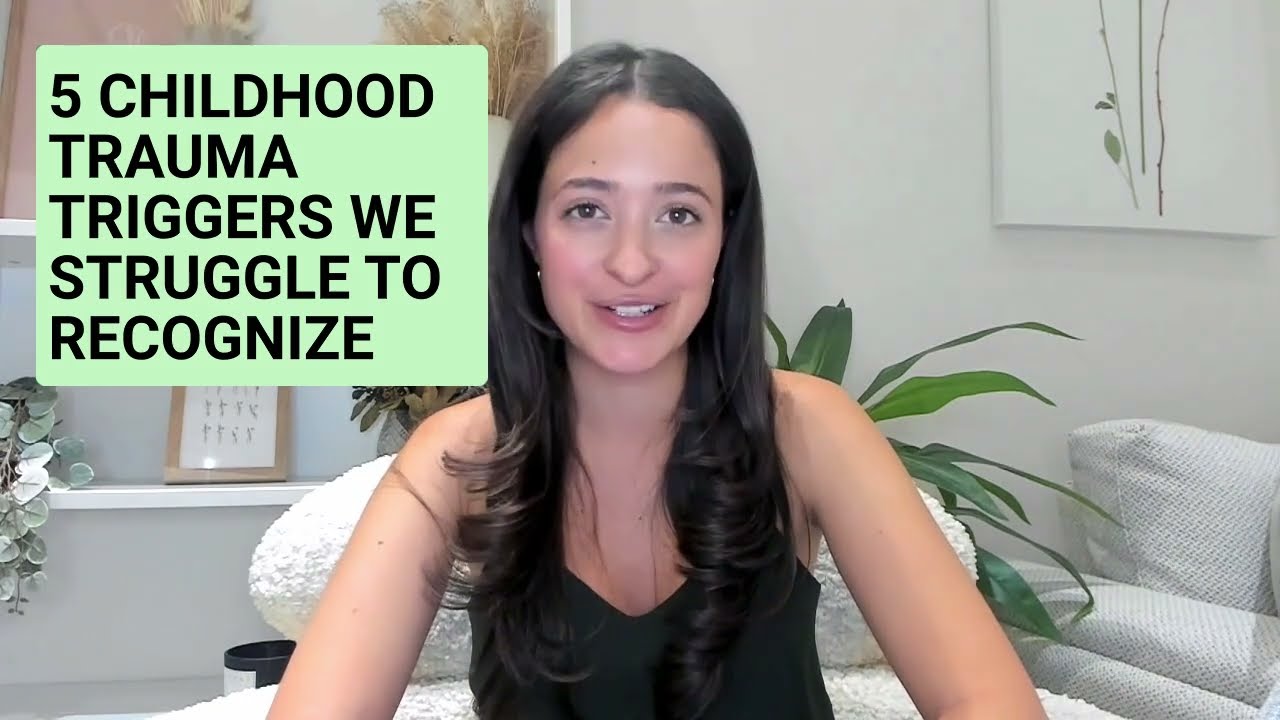 Childhood Trauma Triggers We Struggle to Recognize. - YouTube