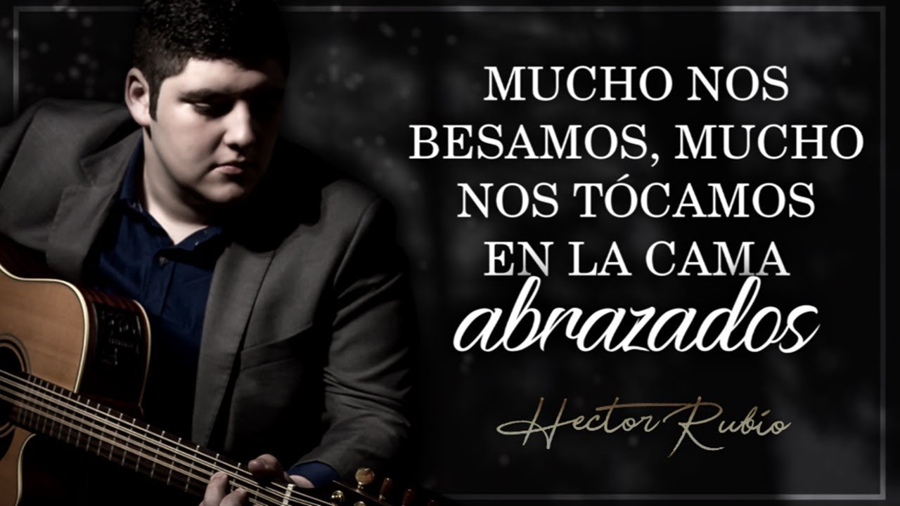 (LETRA) ¨HAY QUE SABER ACEPTAR¨ - Hector Rubio (Lyric Video) - YouTube