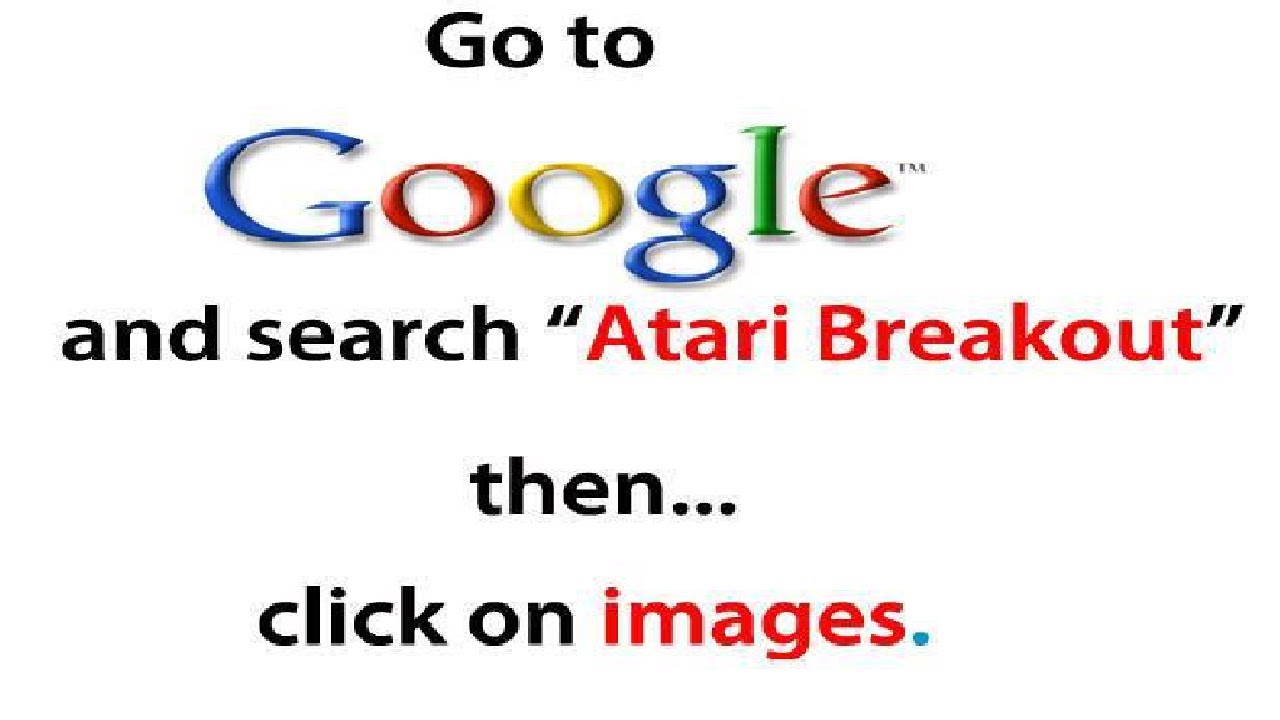 Google "Atari Breakout" And Click On Images | Epic Google Troll Easter ...
